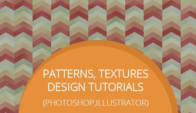 Patterns, Textures Design Tutorials (Photoshop,Illustrator)
