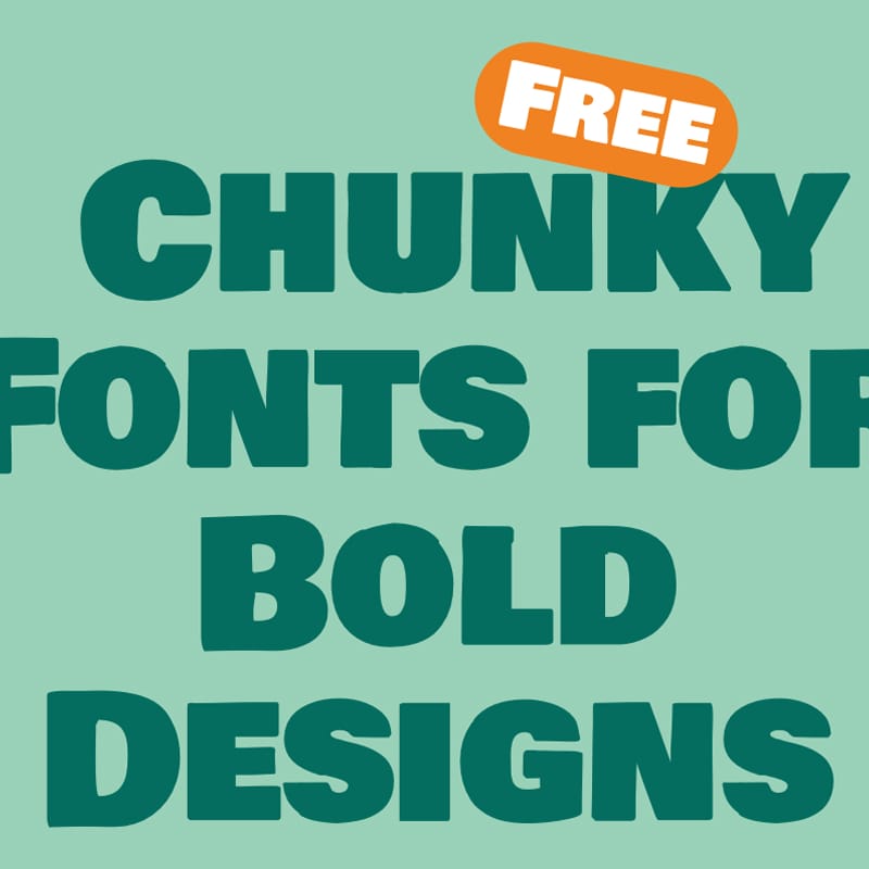 25 Free Chunky Fonts That Will Make Your Designs Unforgettable (2025)